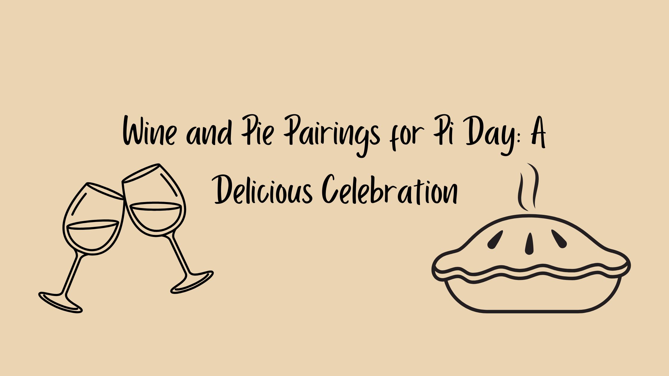 Wine and Pie Pairings for Pi Day: A Delicious Celebration - DMV ...